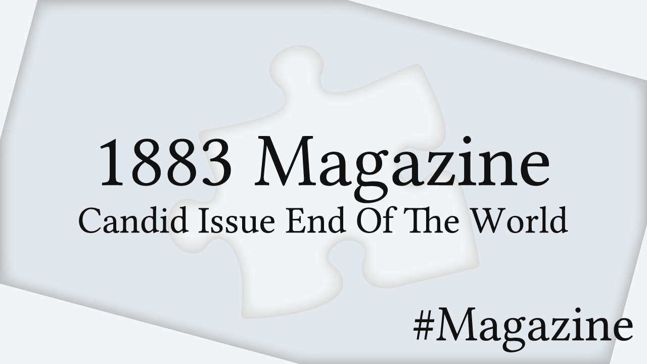 1883 Magazine Candid Issue End Of The World | EOTWiki